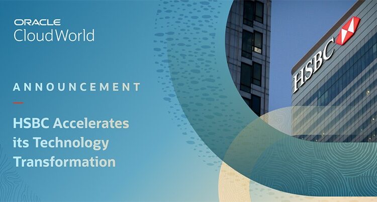 HSBC Partners with Oracle to Accelerate Technology Transformation | CXO ...